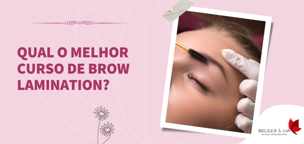 Qual o melhor curso de Brow Lamination?
